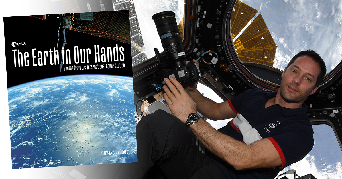 How astronaut Thomas Pesquet captured the planet in 'The Earth in Our Hands' | collectSPACE